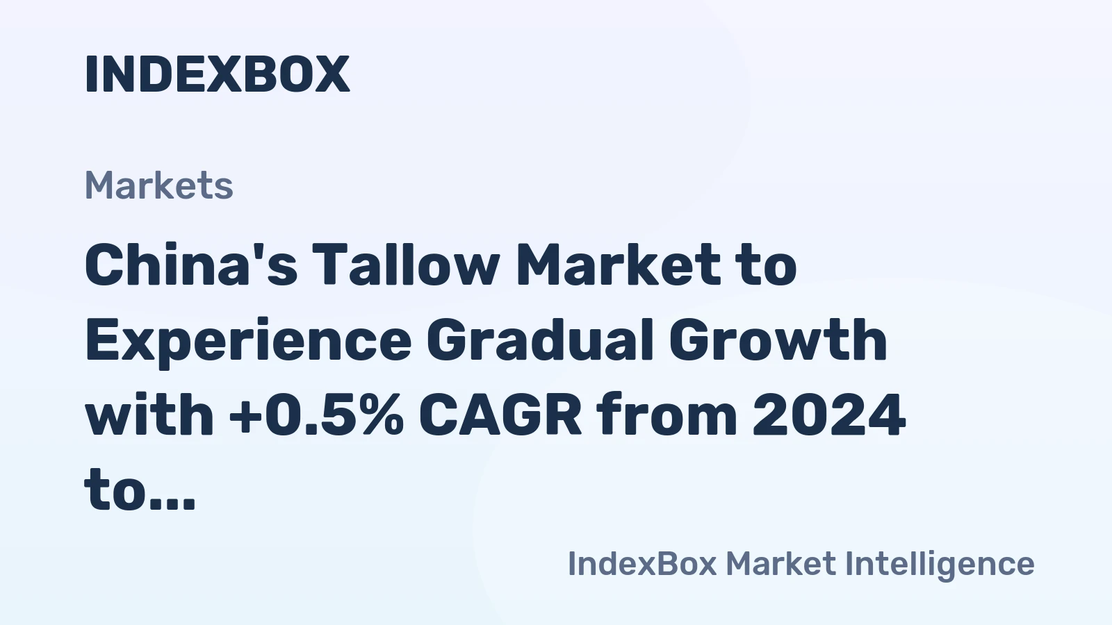 China's Tallow Market to Experience Gradual Growth with +0.5% CAGR from 2024 to 2035
