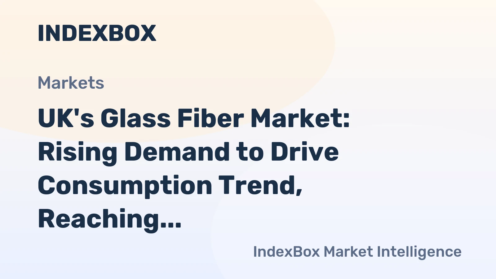 UK's Glass Fiber Market: Rising Demand to Drive Consumption Trend, Reaching 215K tons and $1B Value by 2035