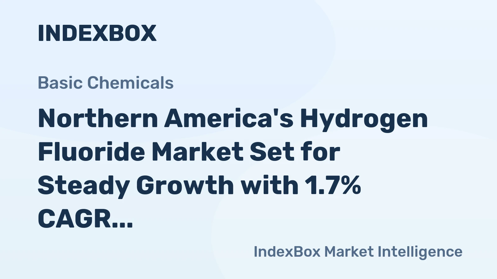 Northern America's Hydrogen Fluoride Market Set for Steady Growth with 1.7% CAGR in Value