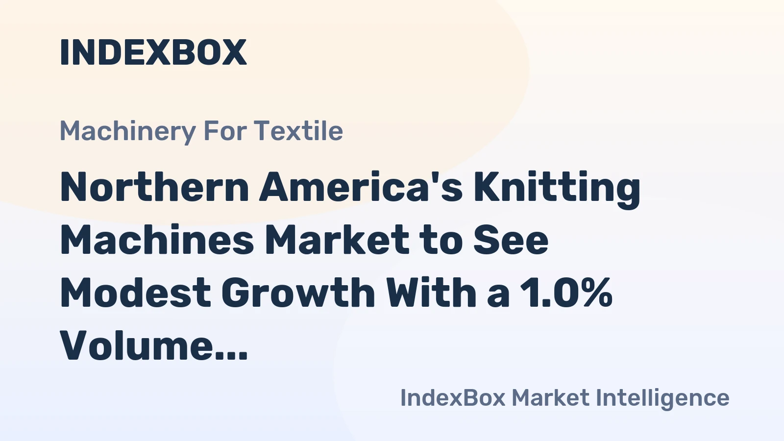 Northern America's Knitting Machines Market to See Modest Growth With a 1.0% Volume CAGR