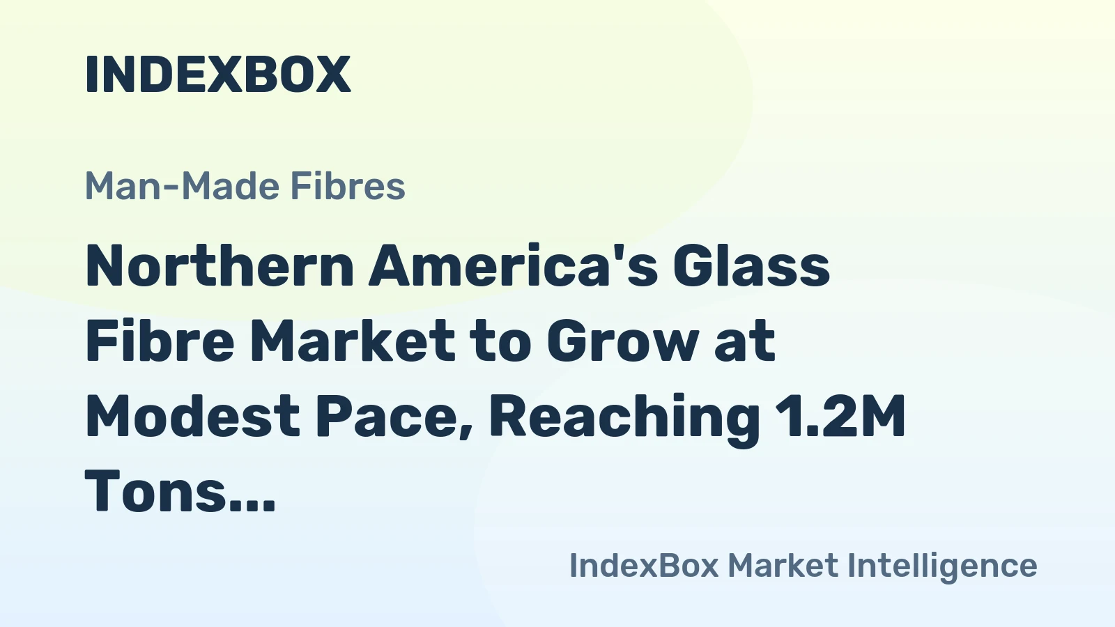 Northern America's Glass Fibre Market to Grow at Modest Pace, Reaching 1.2M Tons and $1.6B by 2035