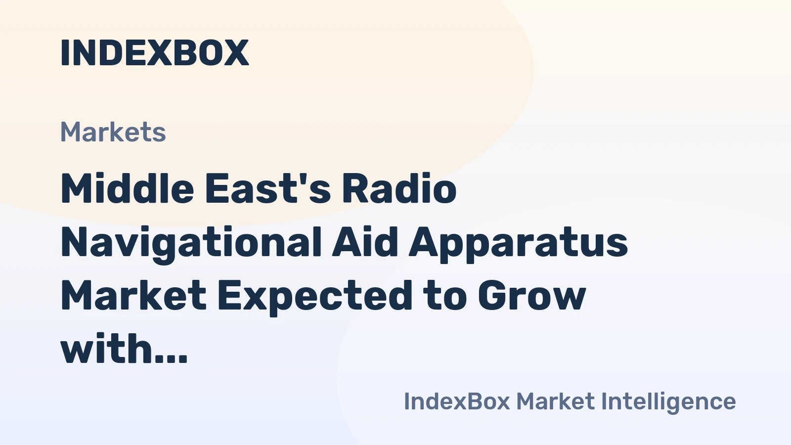 Middle East's Radio Navigational Aid Apparatus Market Expected to Grow with 17M Units and $5.6B Value by 2035