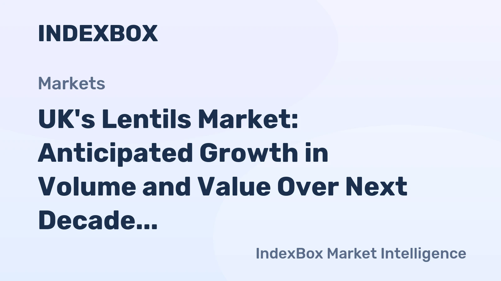 UK's Lentils Market: Anticipated Growth in Volume and Value Over Next Decade