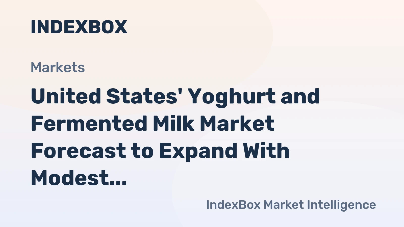 United States' Yoghurt and Fermented Milk Market Forecast to Expand With Modest CAGR