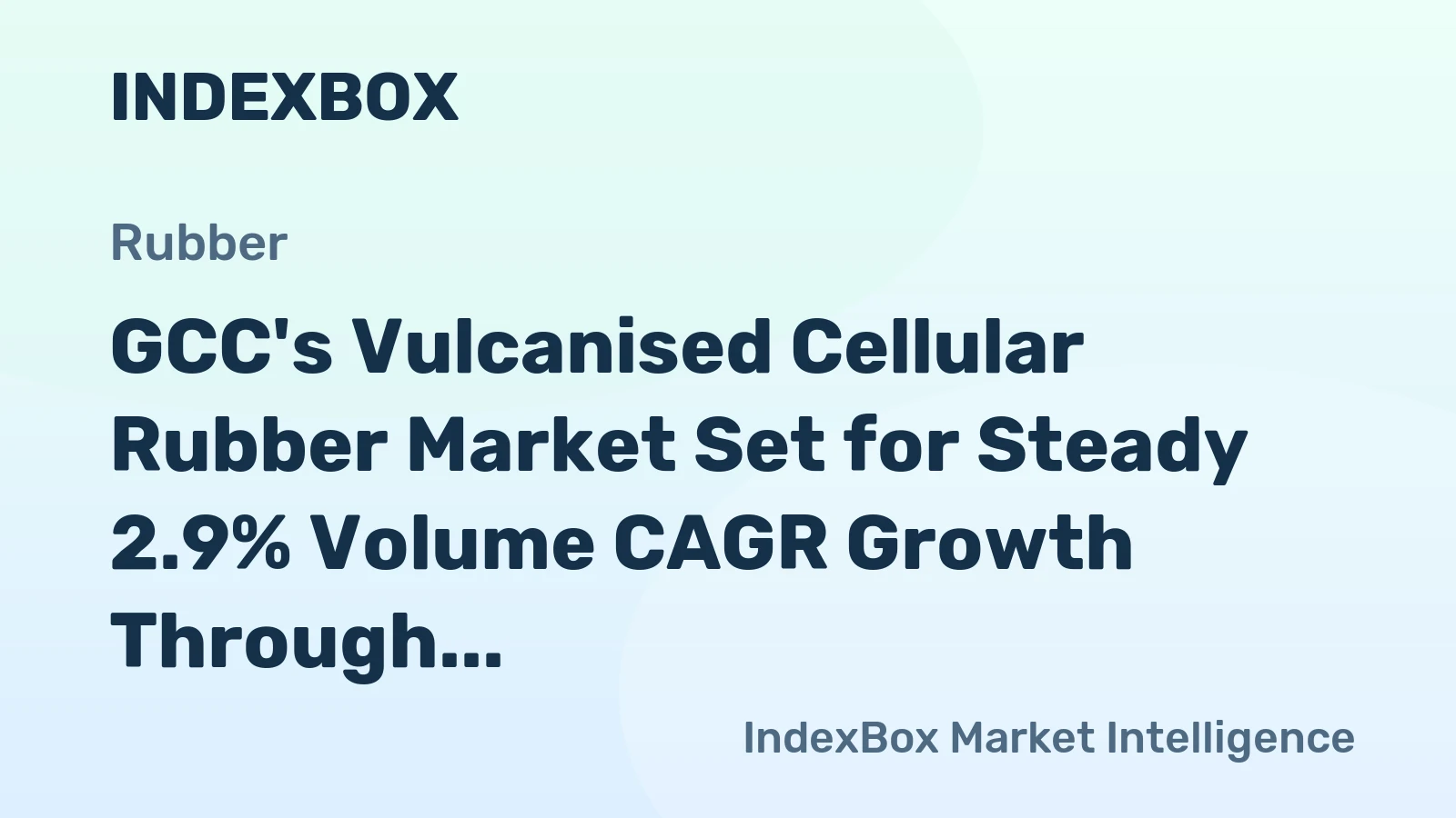 GCC's Vulcanised Cellular Rubber Market Set for Steady 2.9% Volume CAGR Growth Through 2035