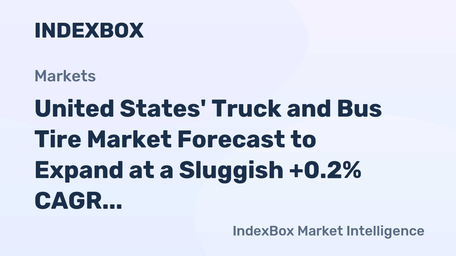 United States' Truck and Bus Tire Market Forecast to Expand at a Sluggish +0.2% CAGR