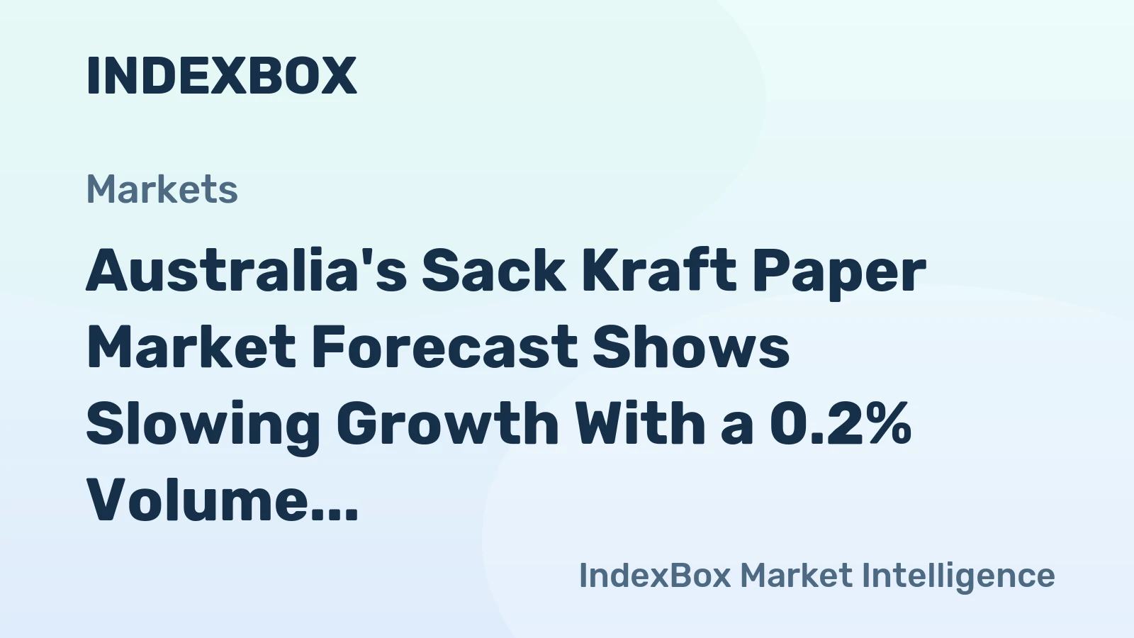 Australia's Sack Kraft Paper Market Forecast Shows Slowing Growth With a 0.2% Volume CAGR