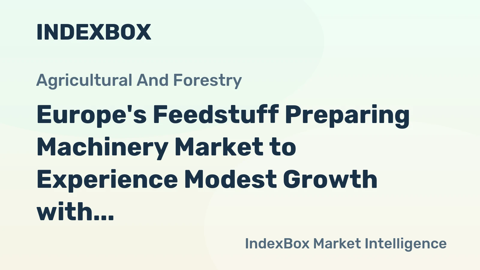 Europe's Feedstuff Preparing Machinery Market to Experience Modest Growth with CAGR of +1.7% from 2024 to 2035