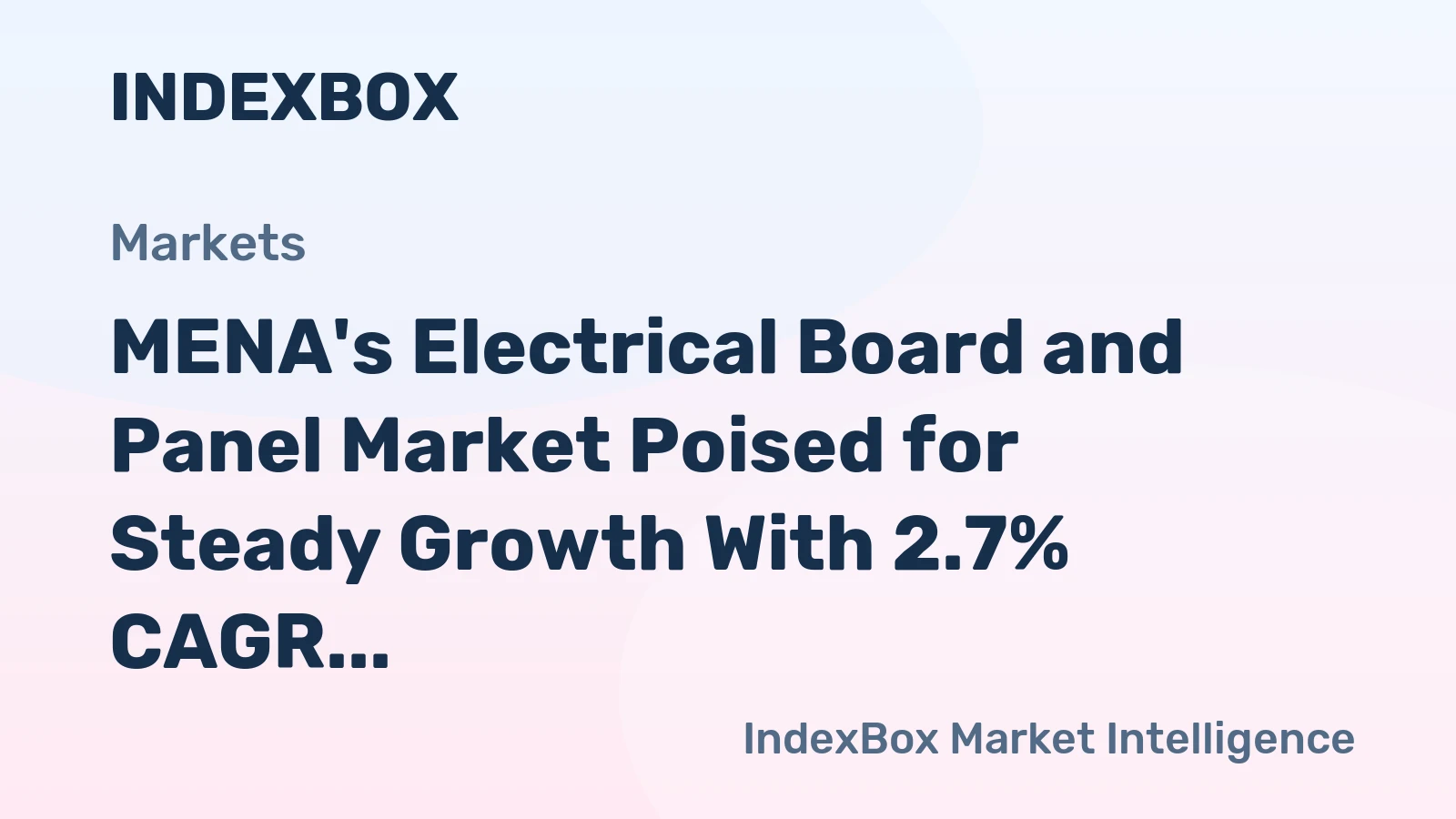 MENA's Electrical Board and Panel Market Poised for Steady Growth With 2.7% CAGR in Value