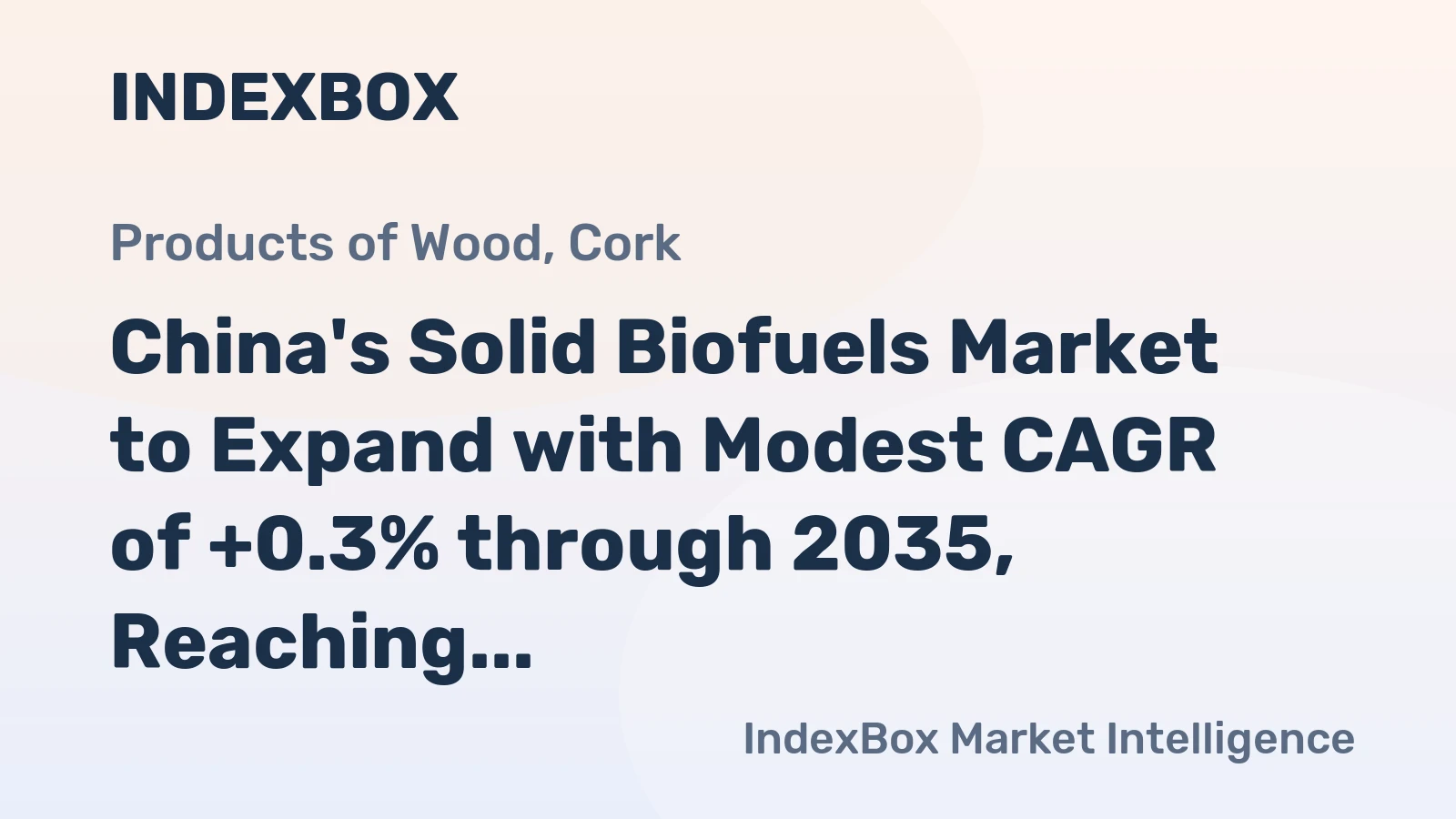 China's Solid Biofuels Market to Expand with Modest CAGR of +0.3% through 2035, Reaching $4B in Value