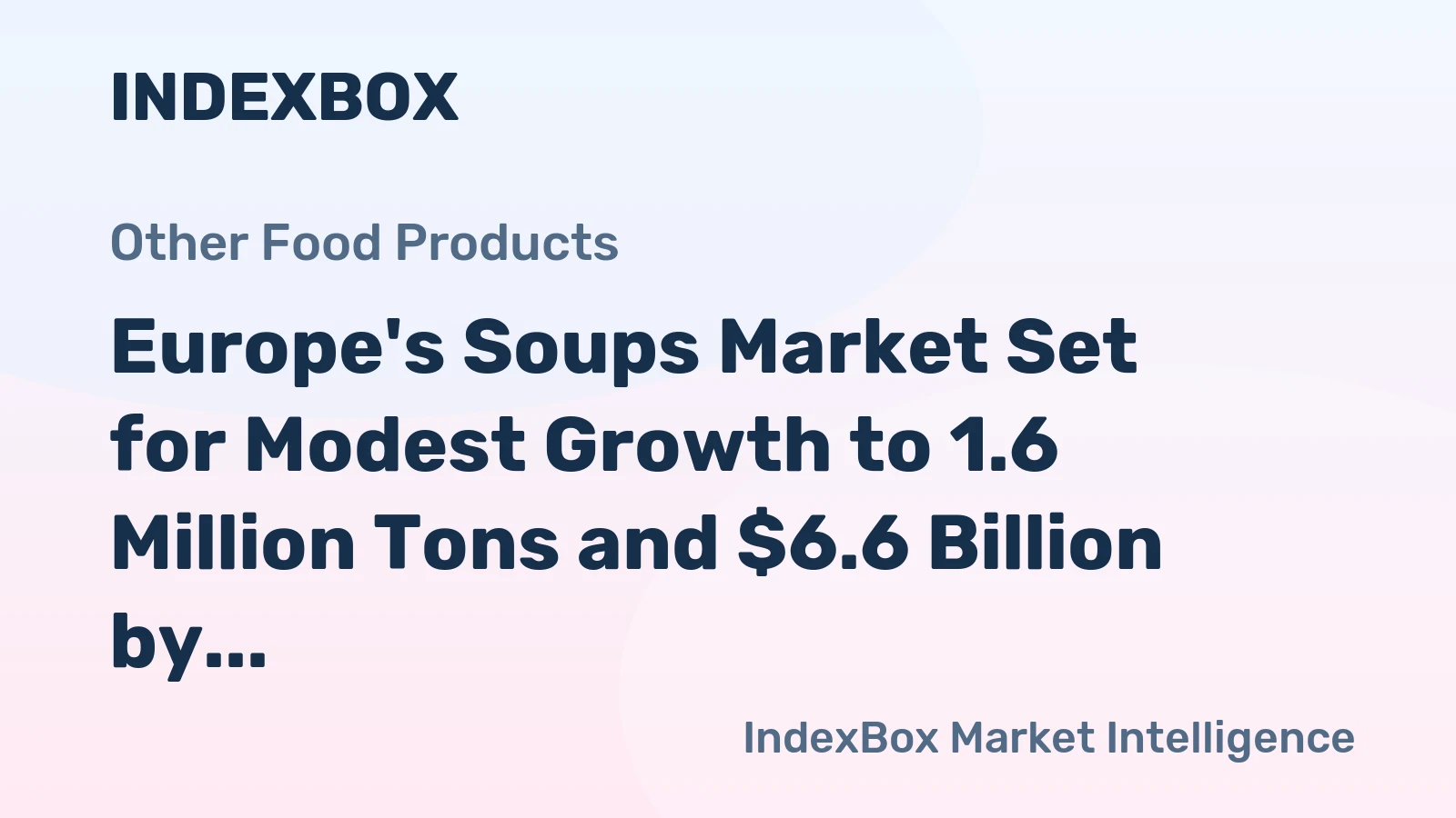Europe's Soups Market Set for Modest Growth to 1.6 Million Tons and $6.6 Billion by 2035