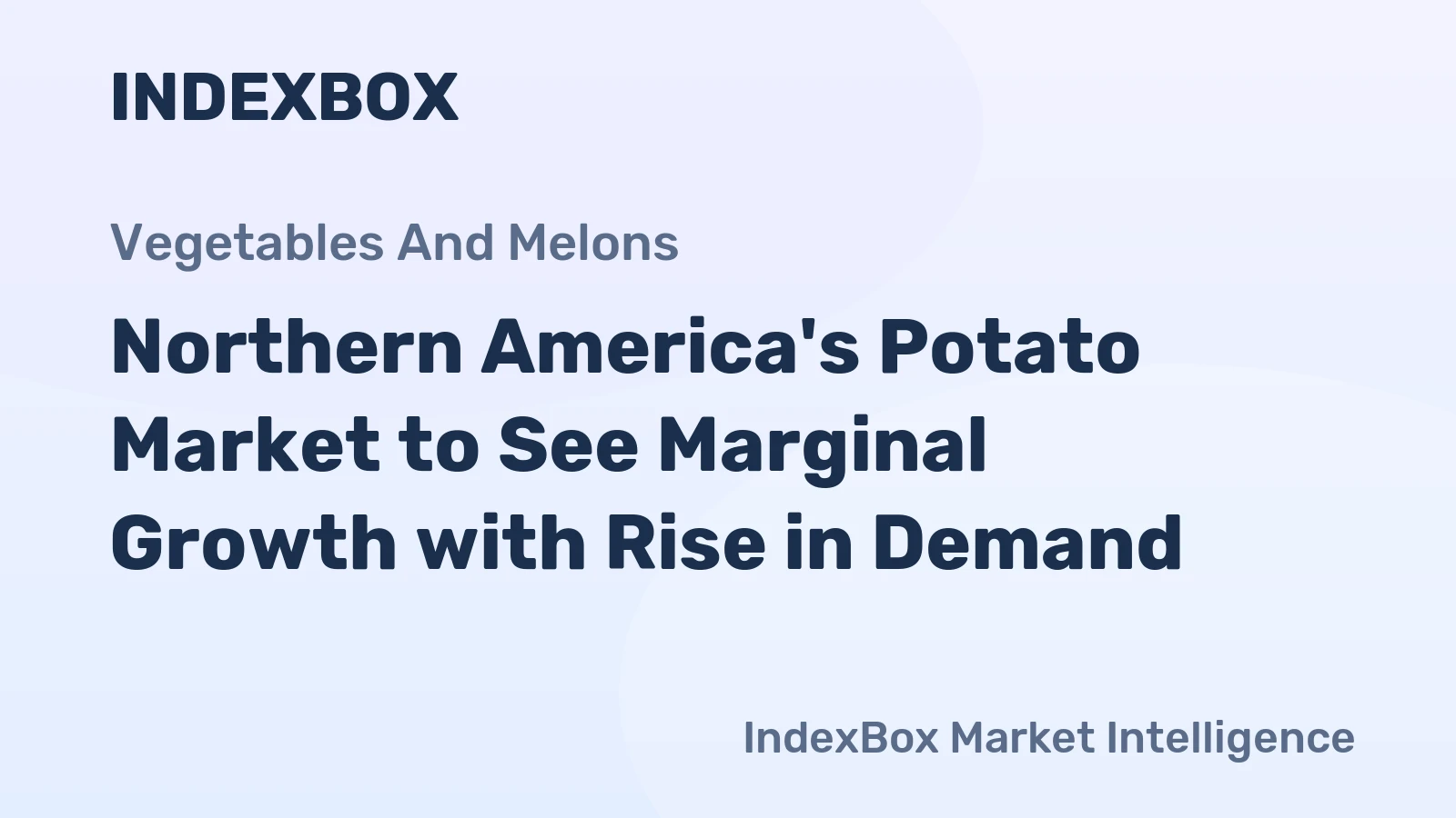 Northern America's Potato Market to See Marginal Growth with Rise in Demand