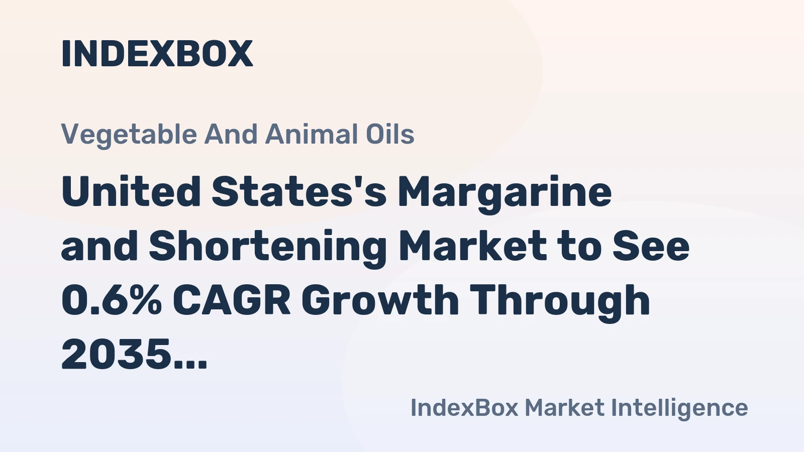 United States's Margarine and Shortening Market to See 0.6% CAGR Growth Through 2035, Reaching $7.8B in Value