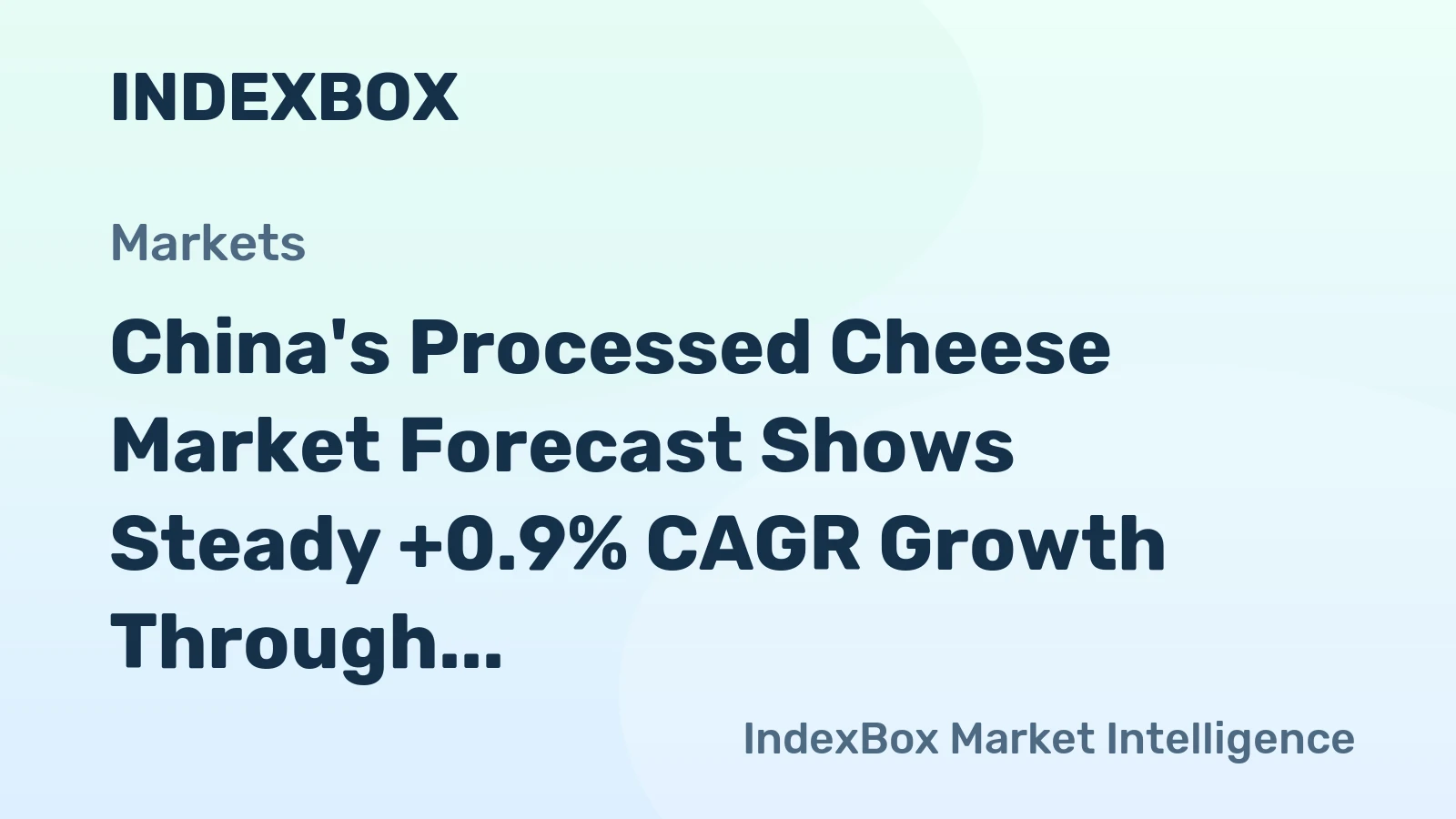 China's Processed Cheese Market Forecast Shows Steady +0.9% CAGR Growth Through 2035