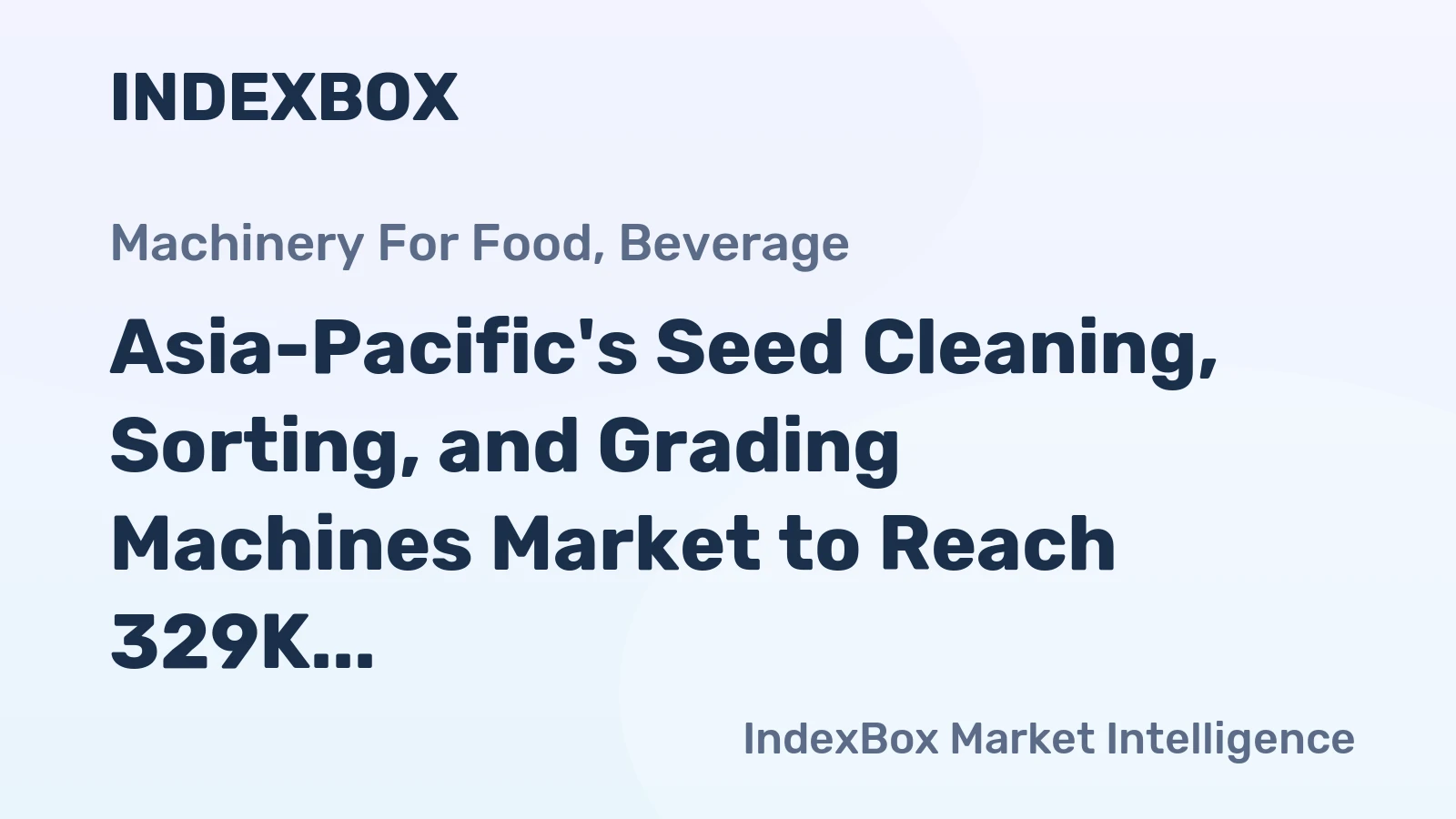 Asia-Pacific's Seed Cleaning, Sorting, and Grading Machines Market to Reach 329K Units and $3.8B by 2035