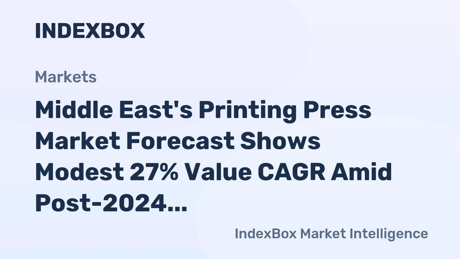 Middle East's Printing Press Market Forecast Shows Modest 27% Value CAGR Amid Post-2024 Contraction