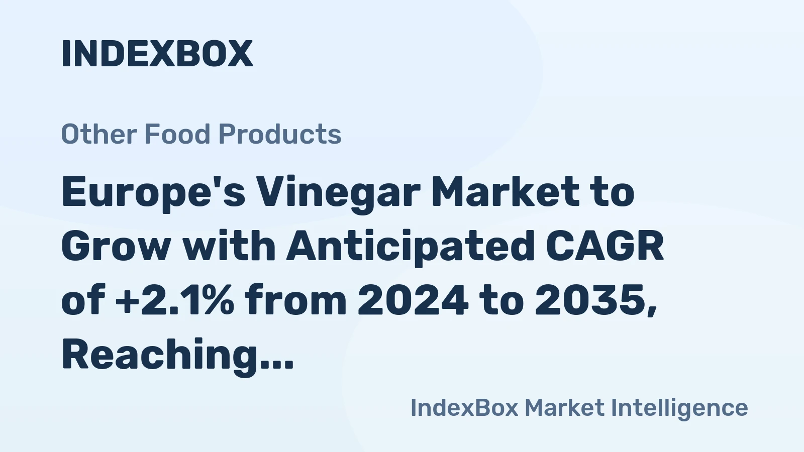 Europe's Vinegar Market to Grow with Anticipated CAGR of +2.1% from 2024 to 2035, Reaching $1.6B by 2035