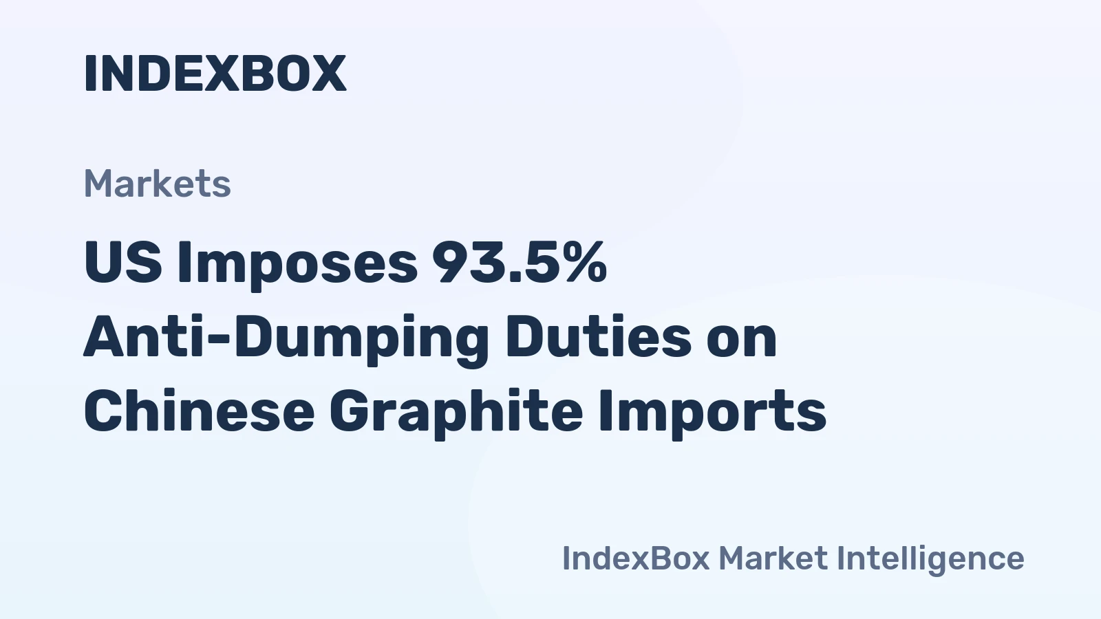 US Imposes 93.5% Anti-Dumping Duties on Chinese Graphite Imports