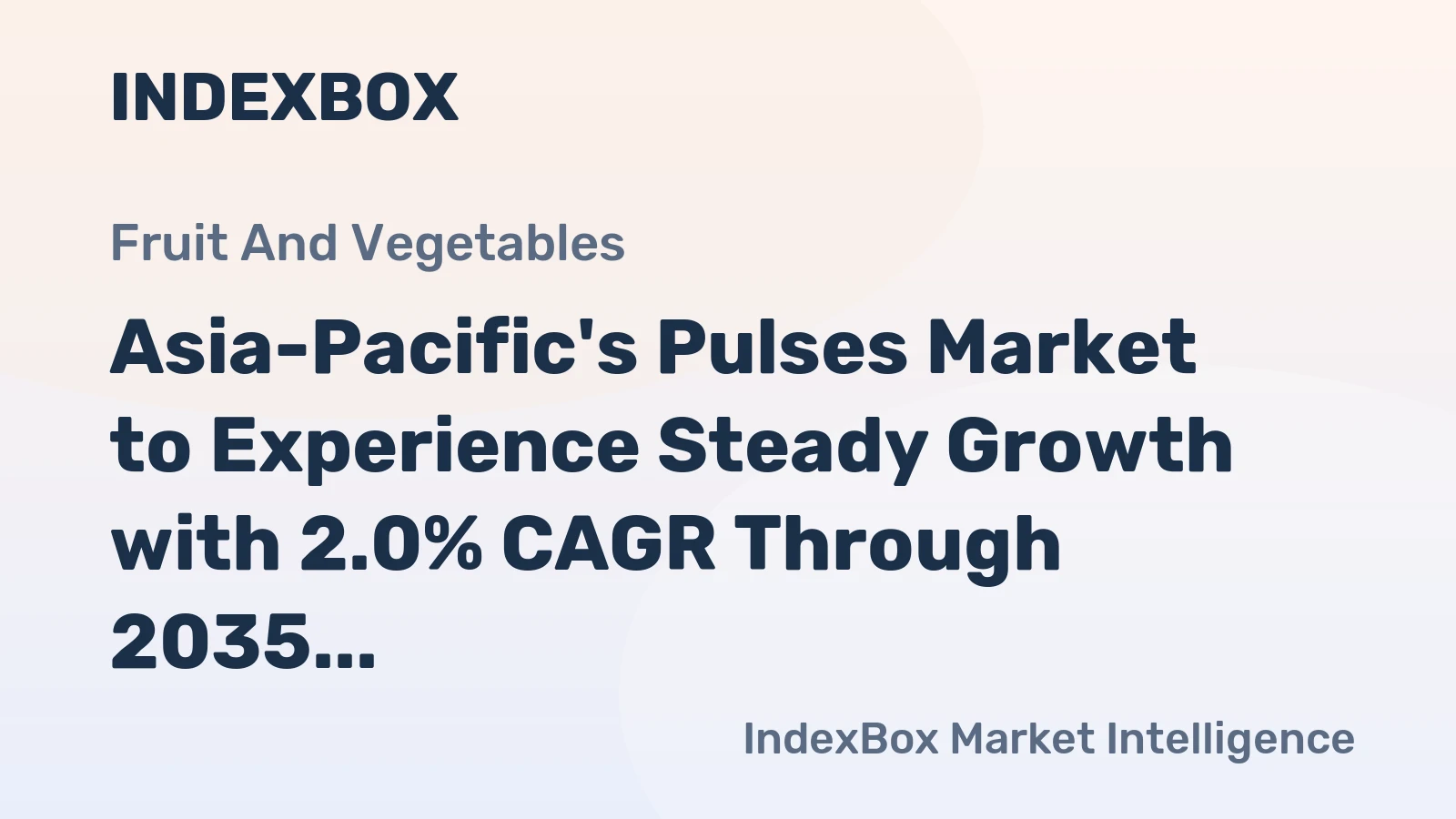 Asia-Pacific's Pulses Market to Experience Steady Growth with 2.0% CAGR Through 2035