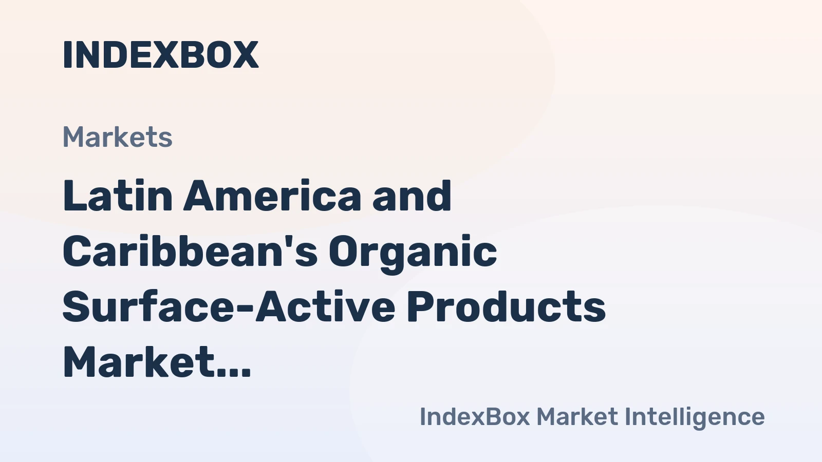 Latin America and Caribbean's Organic Surface-Active Products Market to Grow at 3.8% CAGR, Reaching 968K Tons by 2035