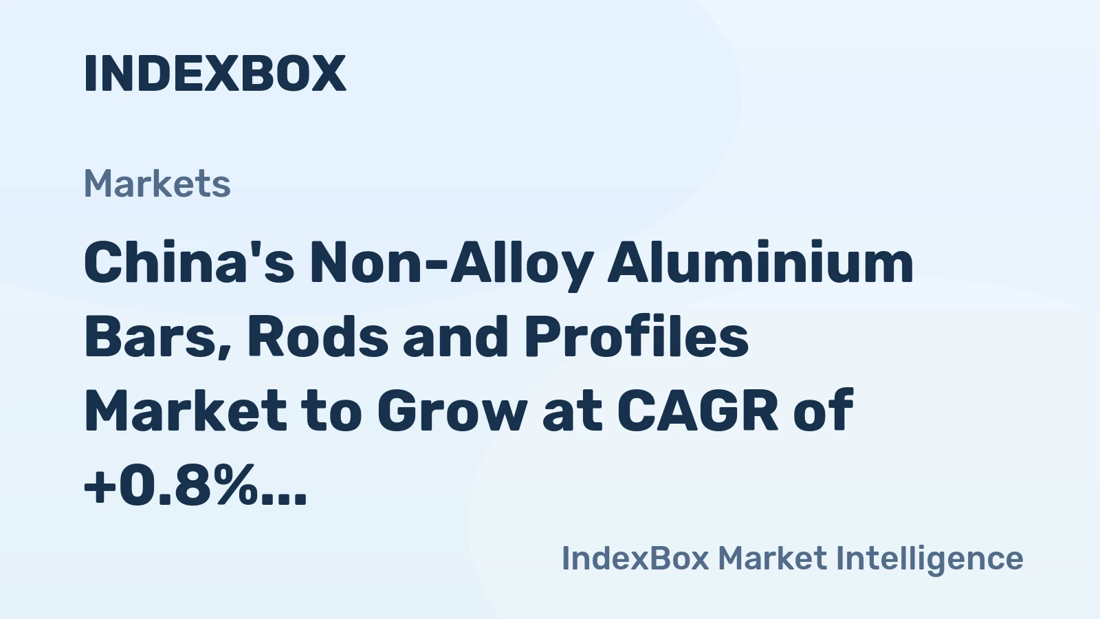 China's Non-Alloy Aluminium Bars, Rods and Profiles Market to Grow at CAGR of +0.8% to Reach $2.7B by 2035