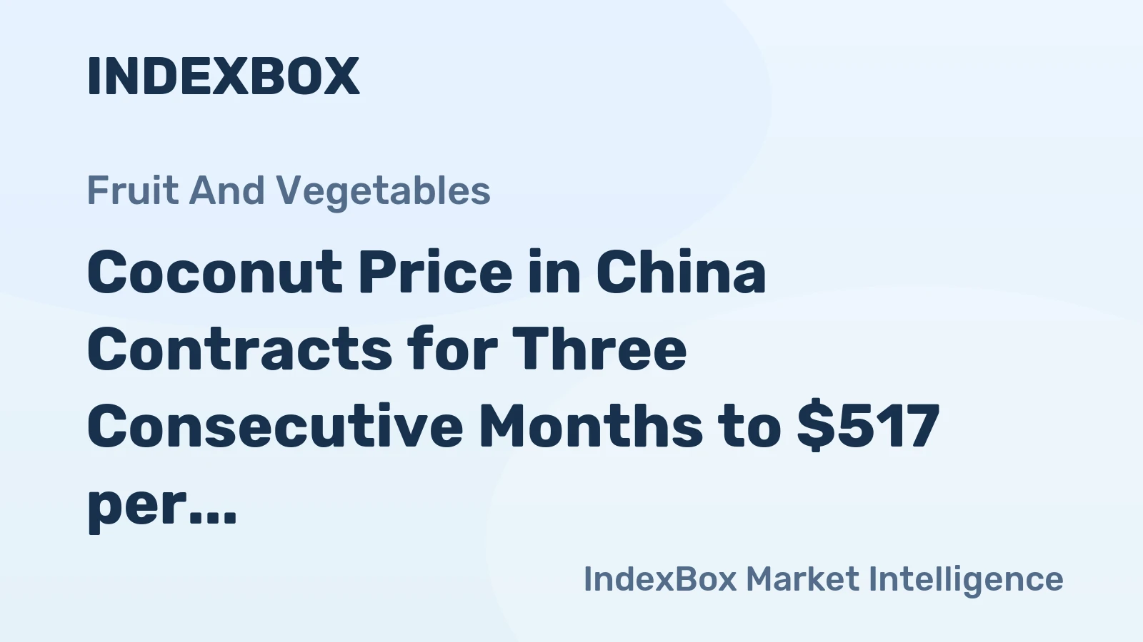 Coconut Price in China Contracts for Three Consecutive Months to $517 per Ton