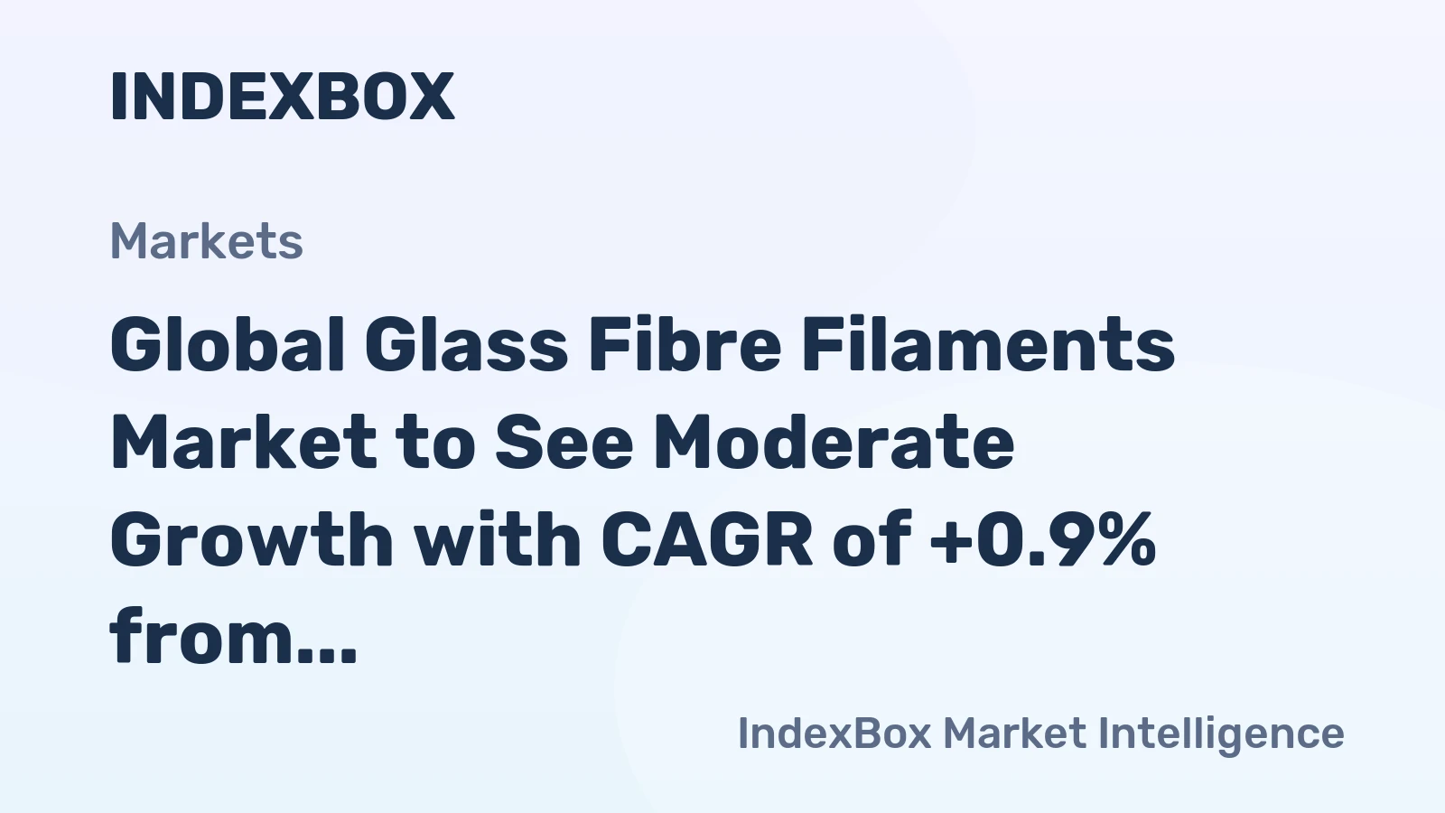 Global Glass Fibre Filaments Market to See Moderate Growth with CAGR of +0.9% from 2024-2035, Reaching $6.4B