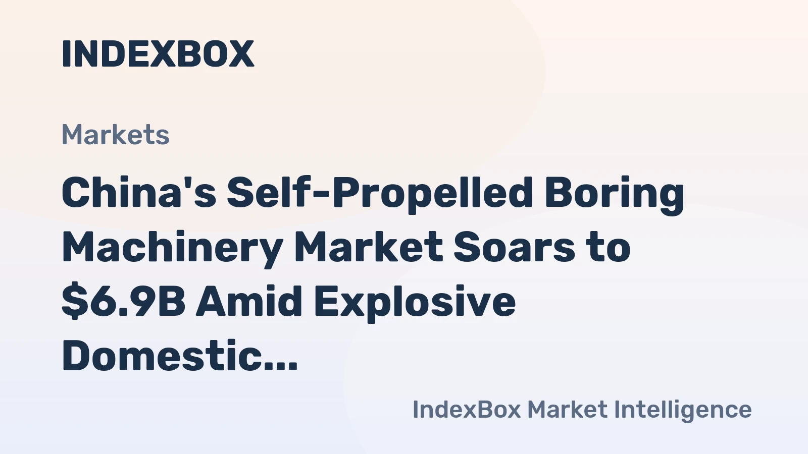 China's Self-Propelled Boring Machinery Market Soars to $6.9B Amid Explosive Domestic Demand and Surging Exports