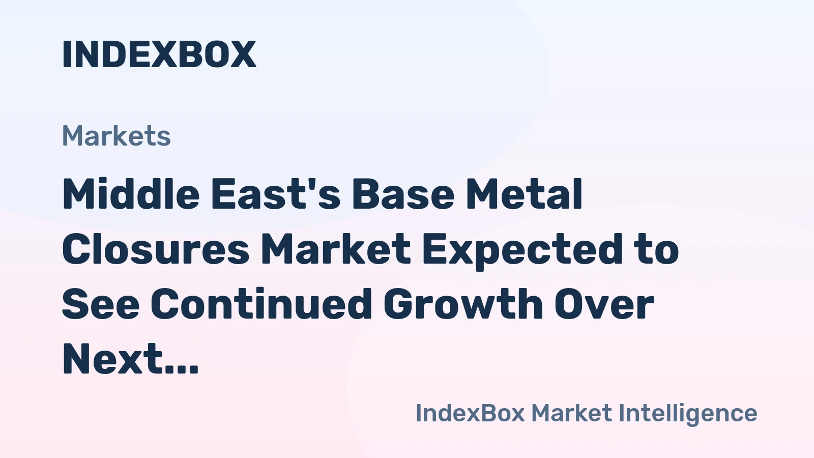 Middle East's Base Metal Closures Market Expected to See Continued Growth Over Next Decade