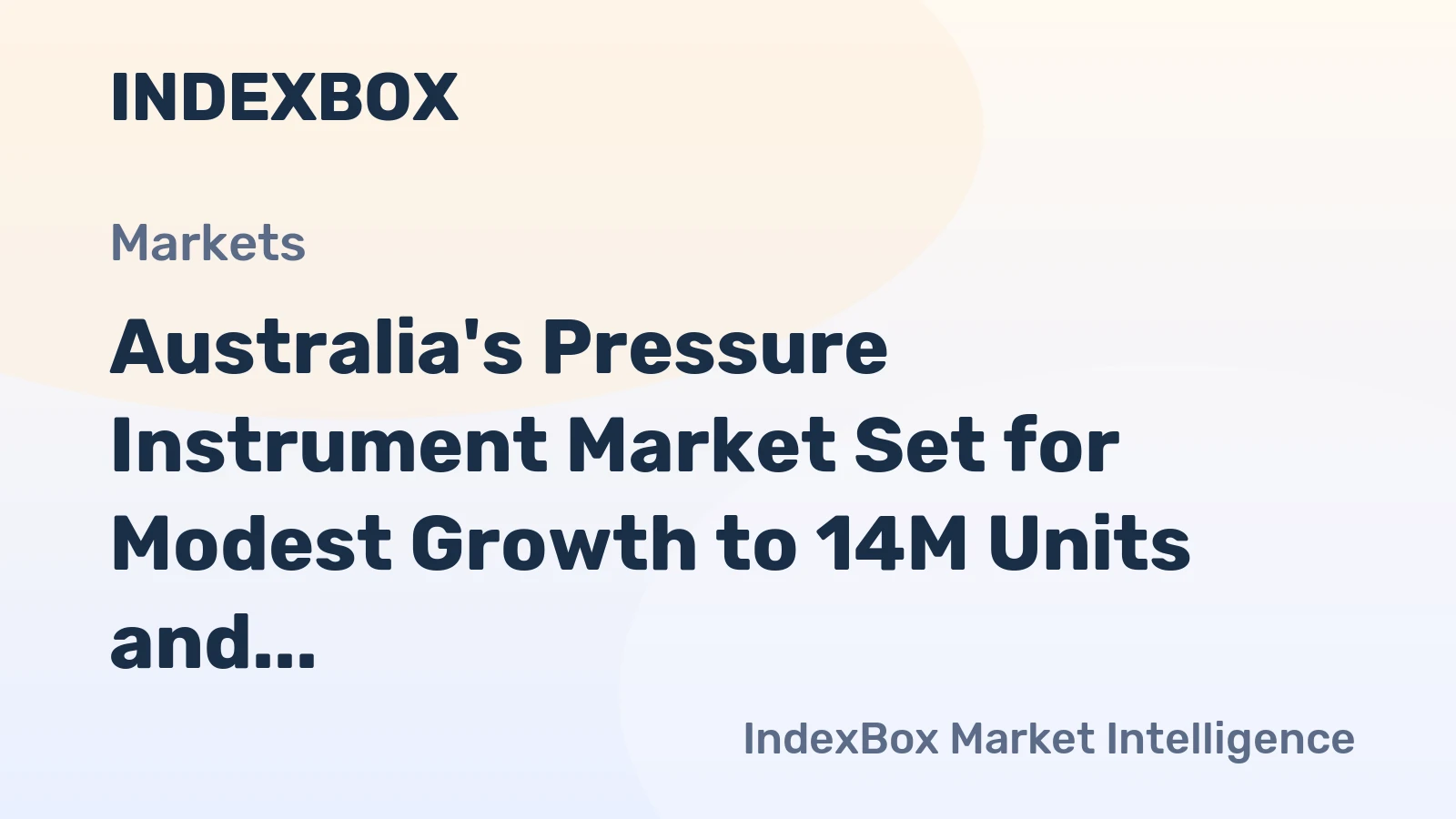 Australia's Pressure Instrument Market Set for Modest Growth to 14M Units and $185M
