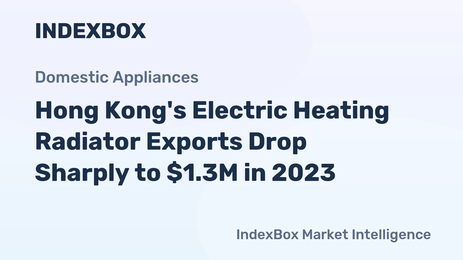Hong Kong's Electric Heating Radiator Exports Drop Sharply to $1.3M in 2023
