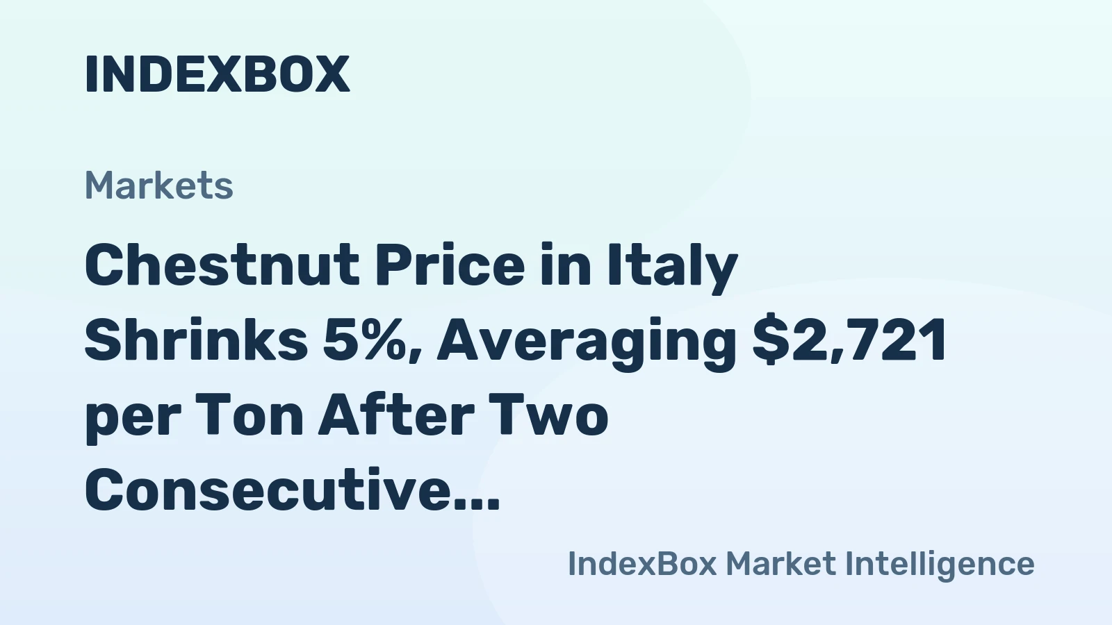 Chestnut Price in Italy Shrinks 5%, Averaging $2,721 per Ton After Two Consecutive Months of Decline