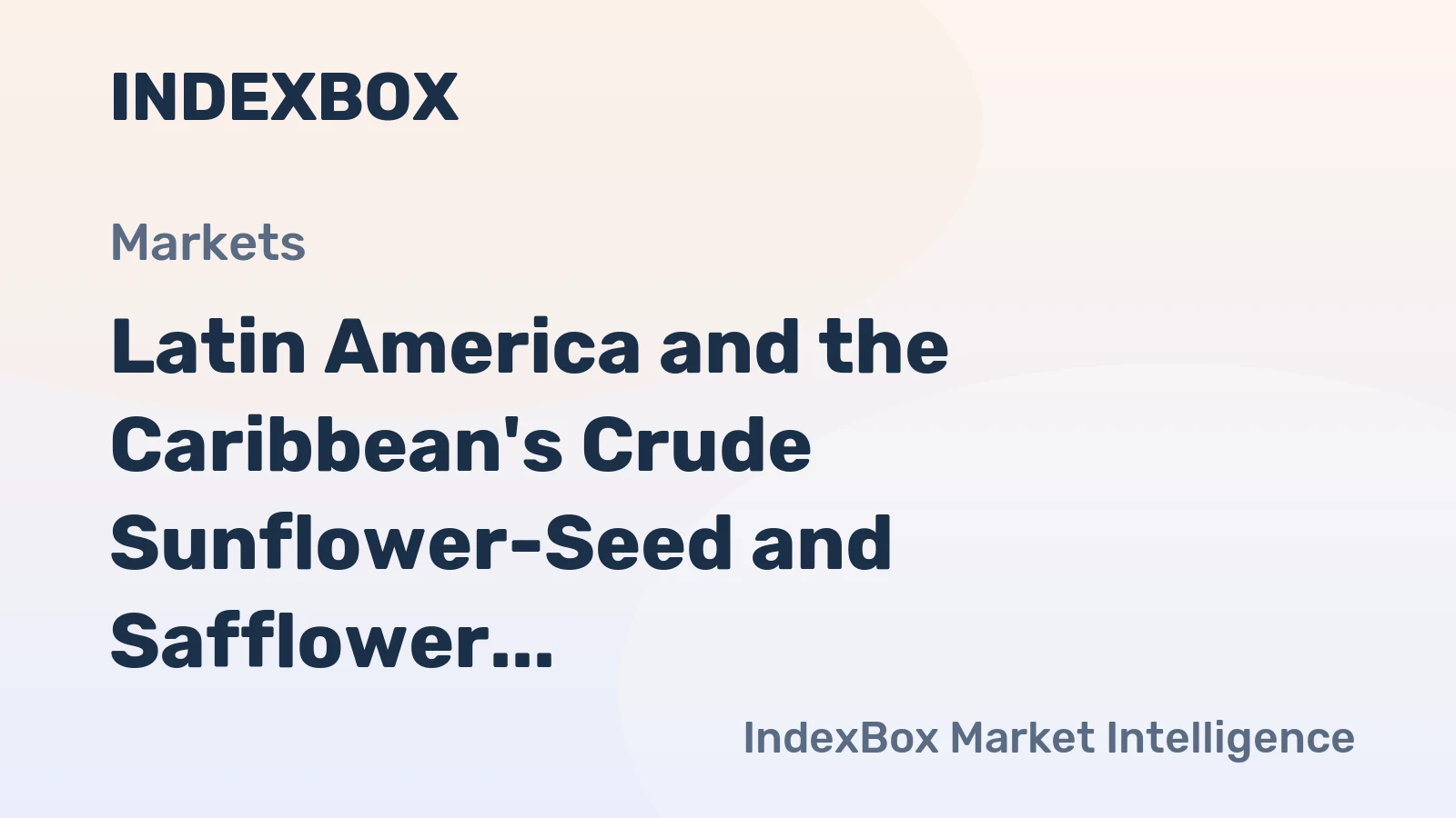 Latin America and the Caribbean's Crude Sunflower-Seed and Safflower Oil Market to Reach 1.6M Tons and $1.6B by 2035