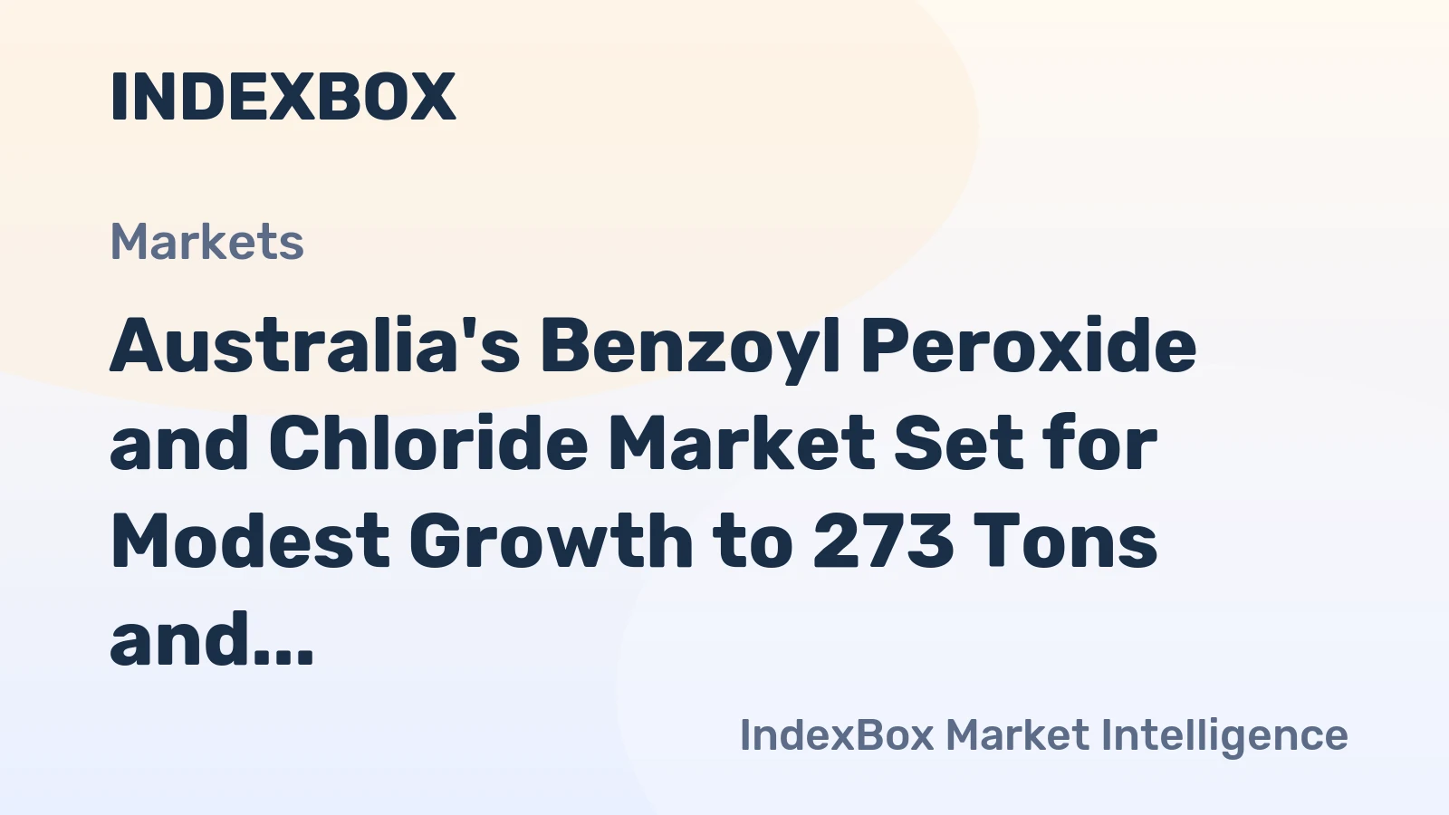 Australia's Benzoyl Peroxide and Chloride Market Set for Modest Growth to 273 Tons and $880K