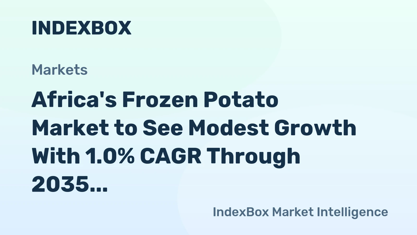 Africa's Frozen Potato Market to See Modest Growth With 1.0% CAGR Through 2035