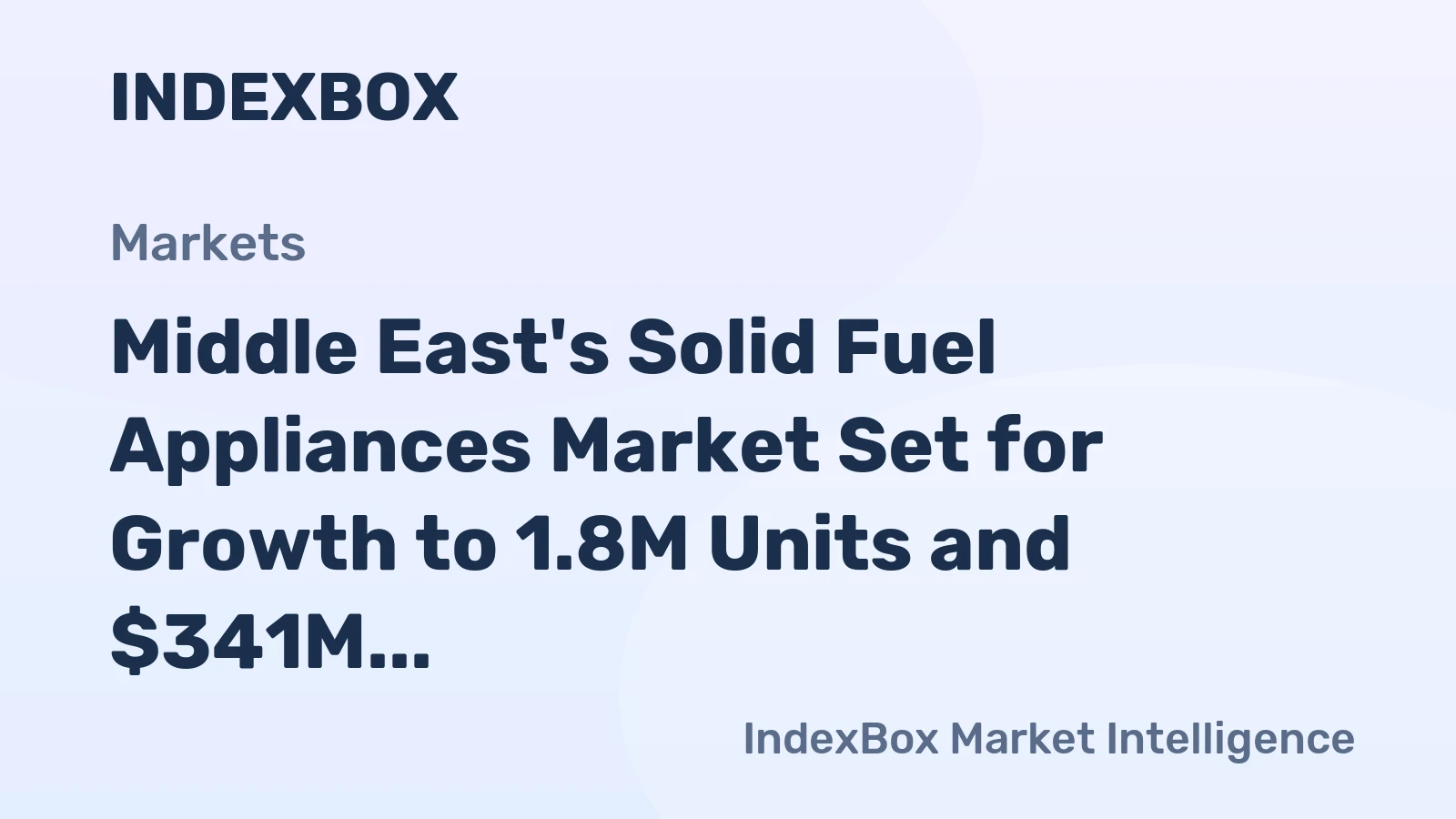 Middle East's Solid Fuel Appliances Market Set for Growth to 1.8M Units and $341M