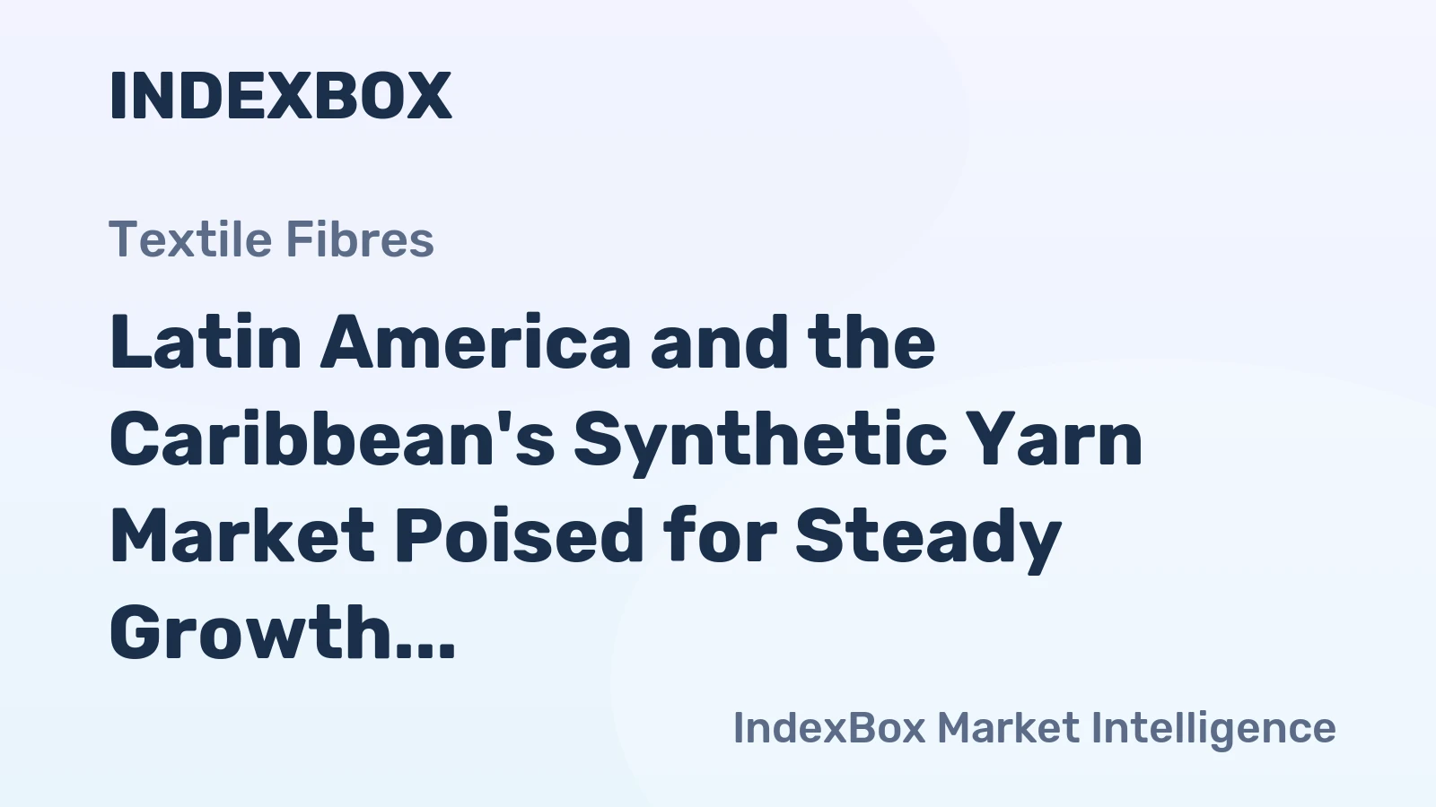 Latin America and the Caribbean's Synthetic Yarn Market Poised for Steady Growth with a 1.2% CAGR in Value