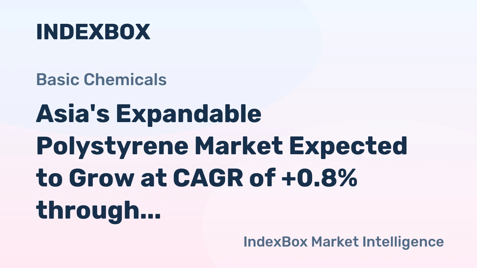 Asia's Expandable Polystyrene Market Expected to Grow at CAGR of +0.8% through 2035, Reaching $10.1B in Value