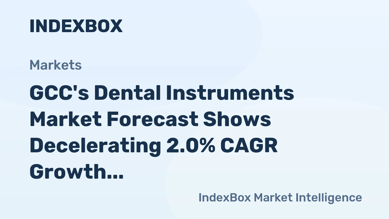 GCC's Dental Instruments Market Forecast Shows Decelerating 2.0% CAGR Growth Through 2035