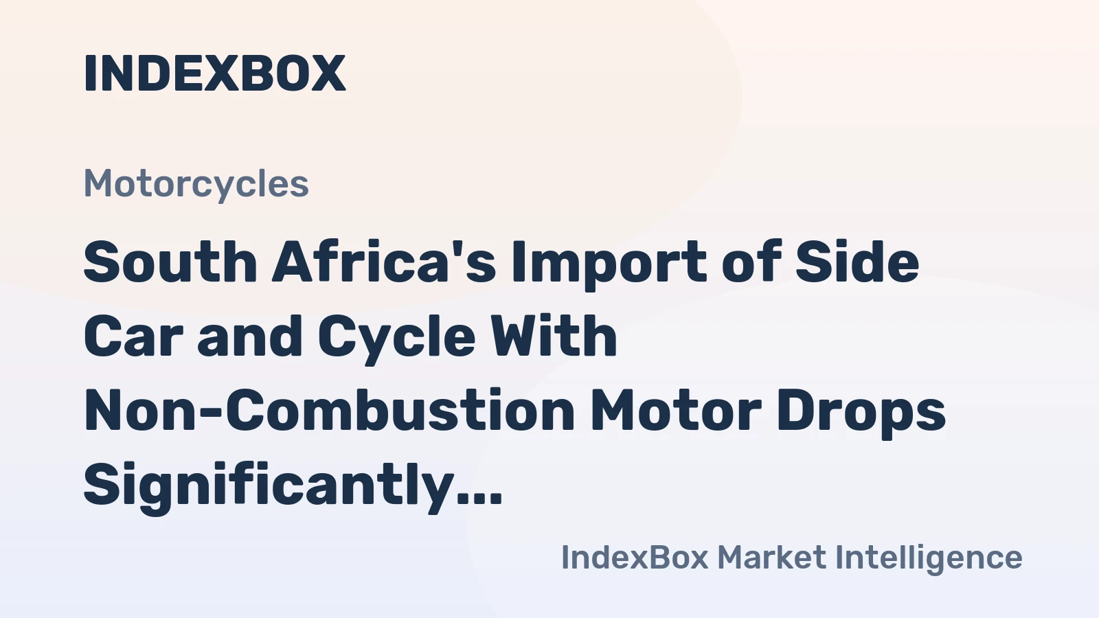 South Africa's Import of Side Car and Cycle With Non-Combustion Motor Drops Significantly to $38M in 2023