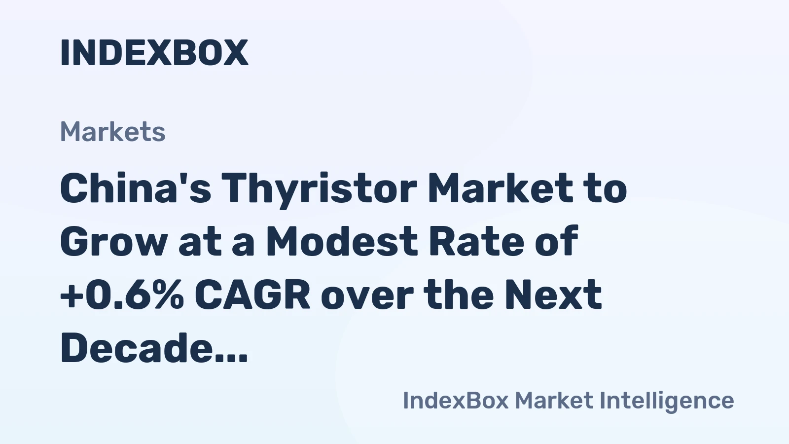China's Thyristor Market to Grow at a Modest Rate of +0.6% CAGR over the Next Decade