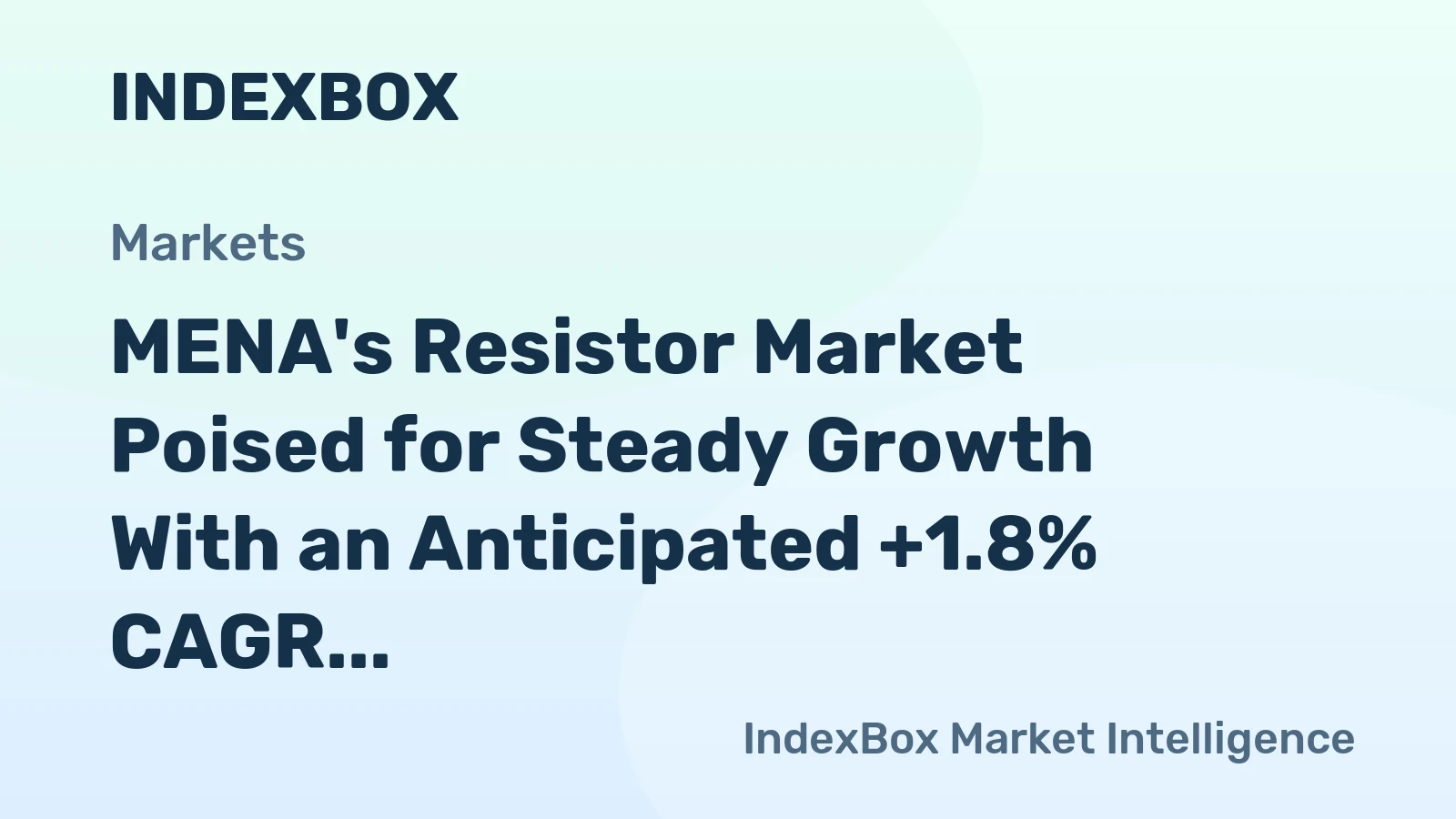 MENA's Resistor Market Poised for Steady Growth With an Anticipated +1.8% CAGR in Value