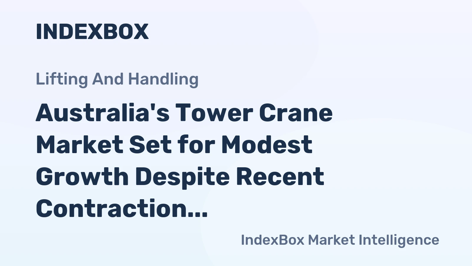 Australia's Tower Crane Market Set for Modest Growth Despite Recent Contraction