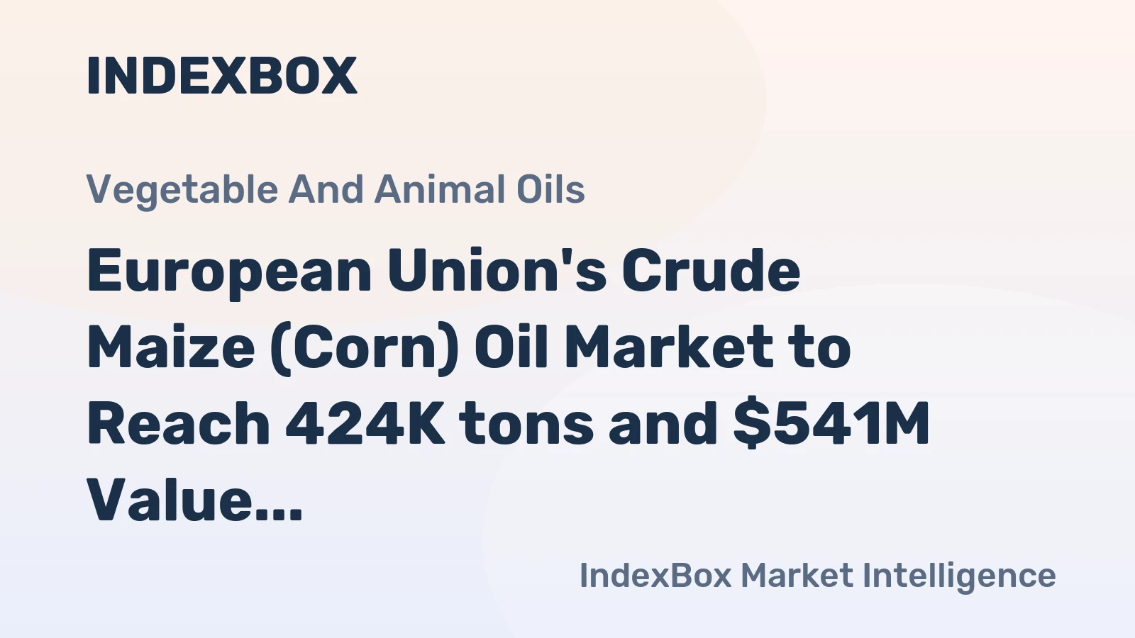 European Union's Crude Maize (Corn) Oil Market to Reach 424K tons and $541M Value by 2035