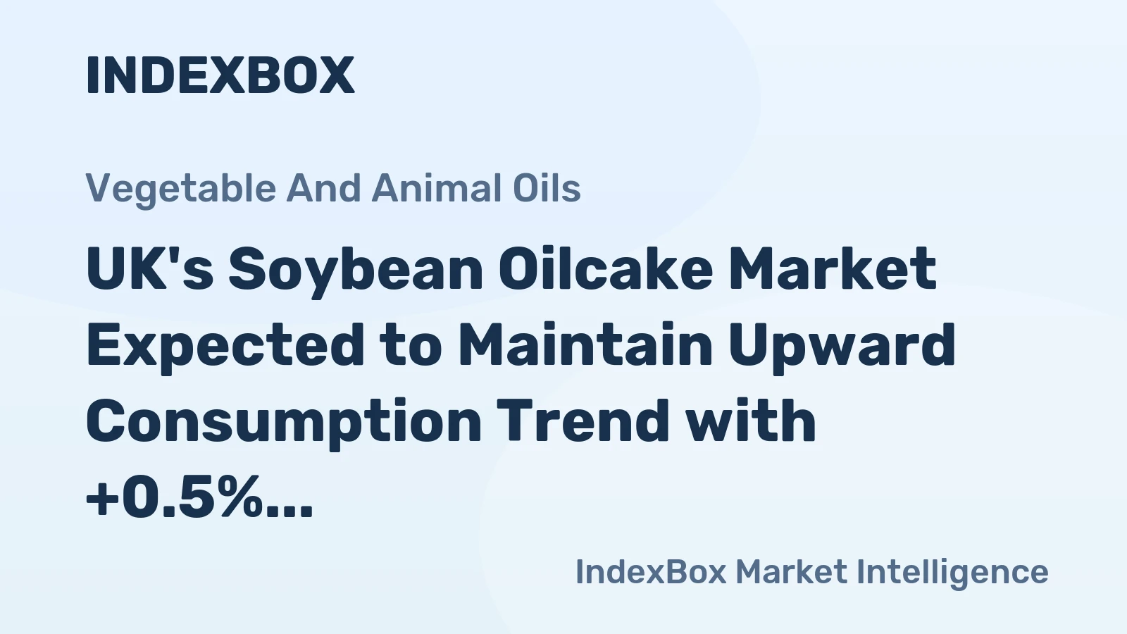 UK's Soybean Oilcake Market Expected to Maintain Upward Consumption Trend with +0.5% CAGR Through 2035