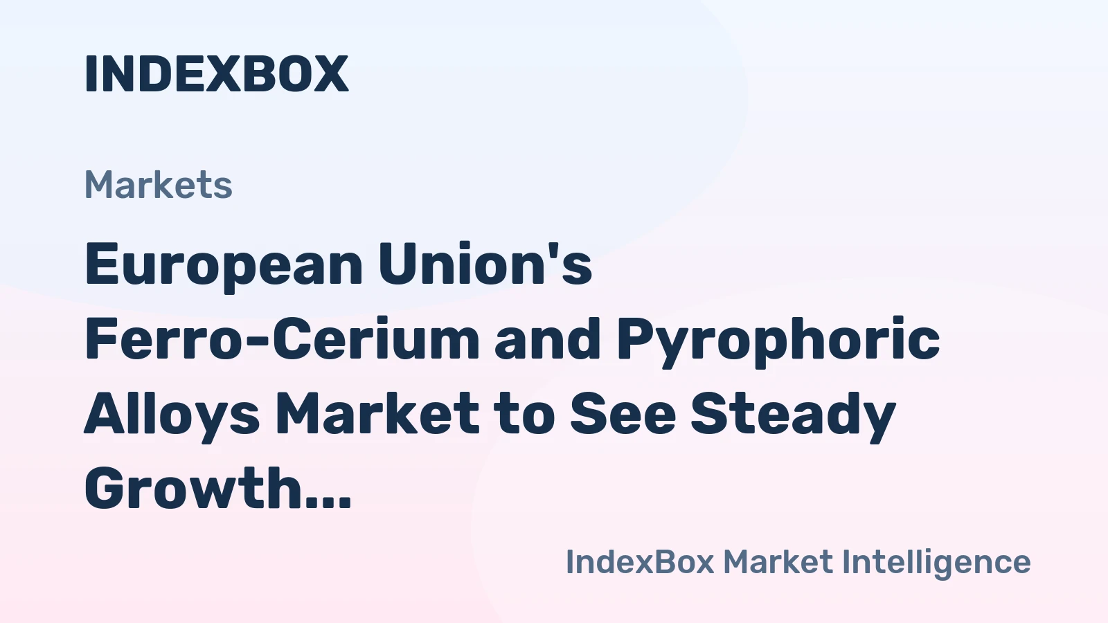 European Union's Ferro-Cerium and Pyrophoric Alloys Market to See Steady Growth