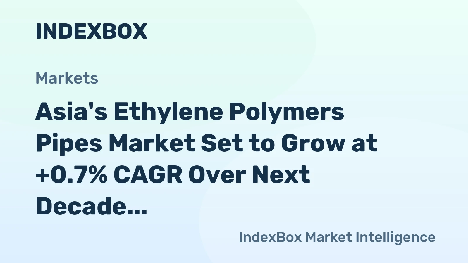 Asia's Ethylene Polymers Pipes Market Set to Grow at +0.7% CAGR Over Next Decade