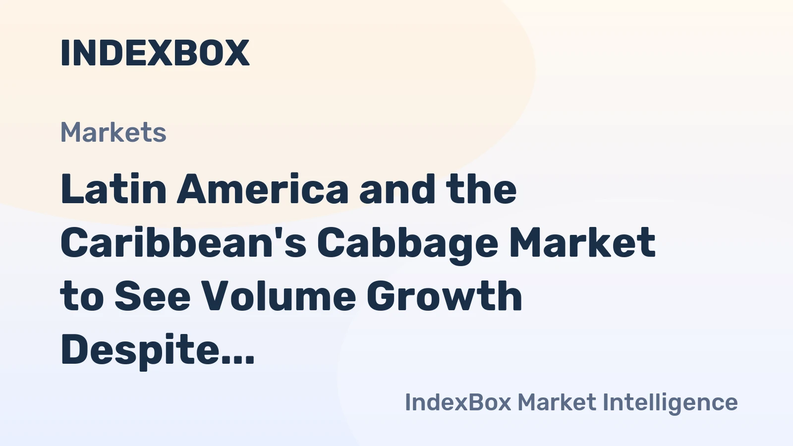 Latin America and the Caribbean's Cabbage Market to See Volume Growth Despite Flat Value CAGR
