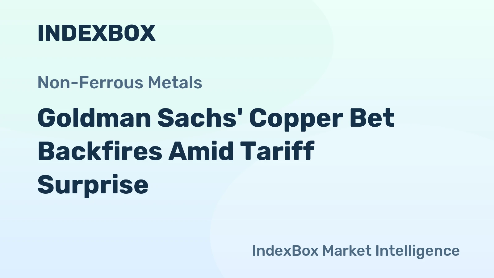 Goldman Sachs' Copper Bet Backfires Amid Tariff Surprise