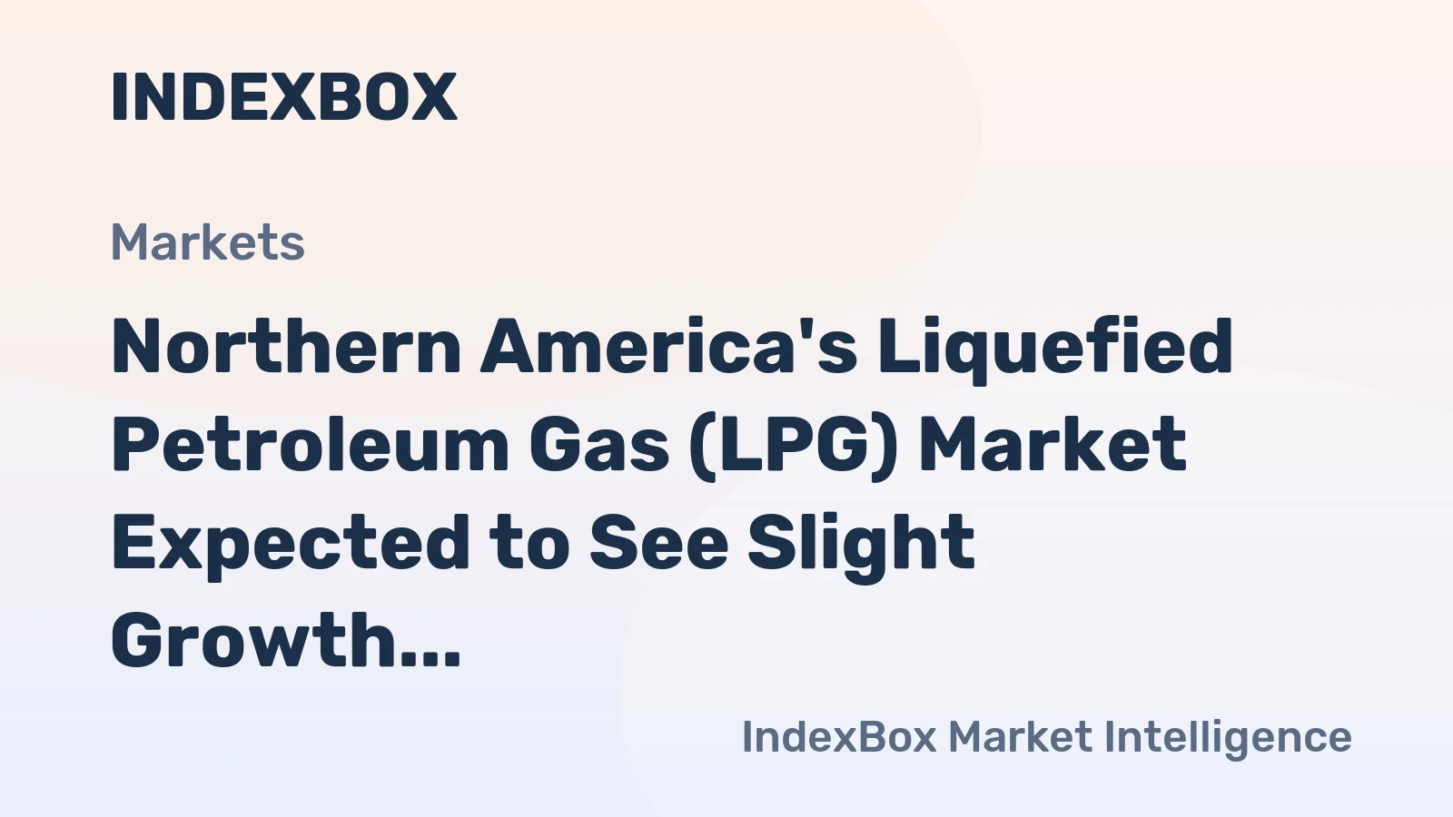 Northern America's Liquefied Petroleum Gas (LPG) Market Expected to See Slight Growth with +1.0% CAGR